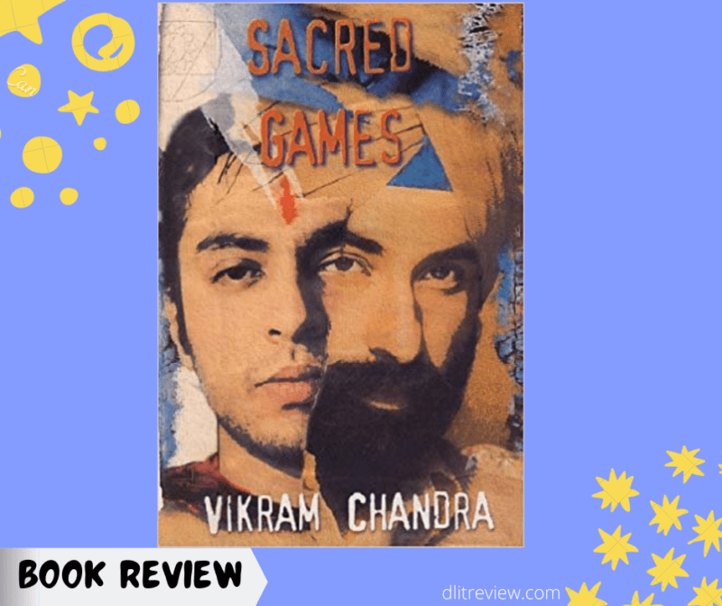 Sacred Games – Vikram Chandra | Book Review - D'LitReview